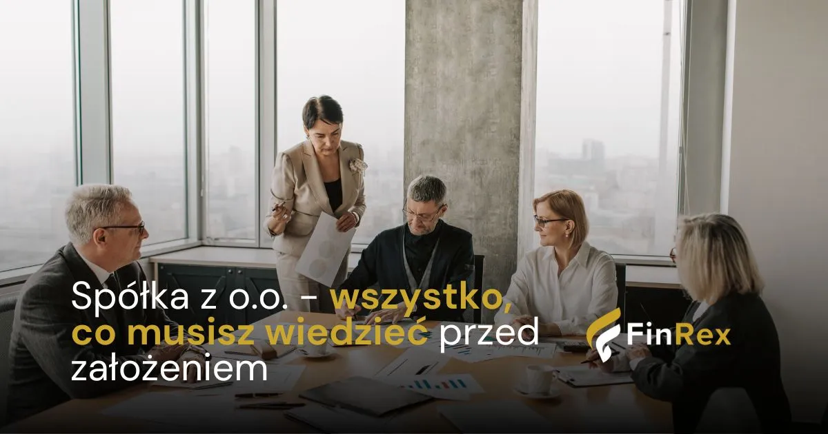 Spółka z o.o. - kompletny przewodnik 2025 | FinRex | www.finrex.pl