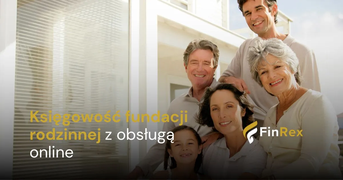 Księgowość Fundacji Rodzinnej | Obsługa Online | FinRex